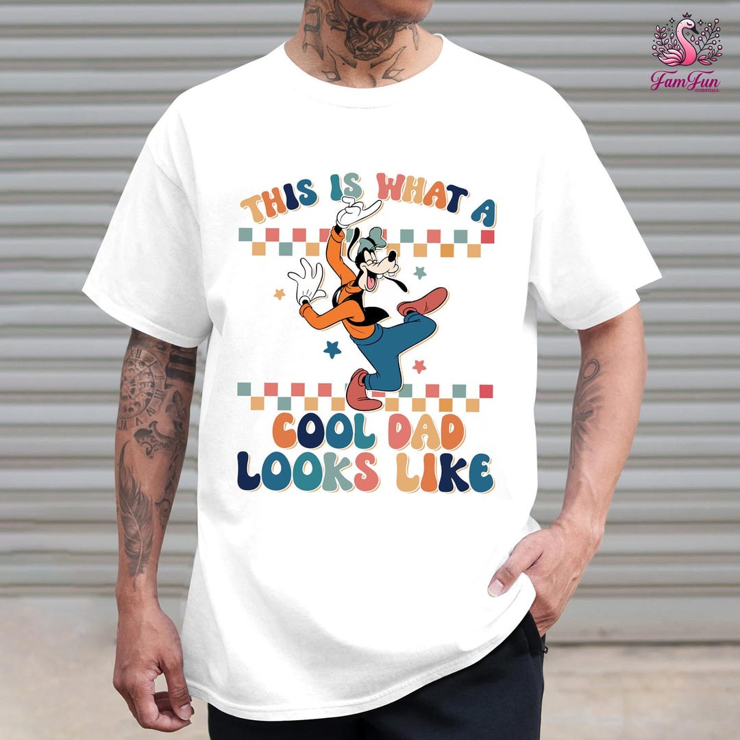A Goofy Movie Cool Dad Shirt, This is What A Cool Dad Looks Like Shirt ...
