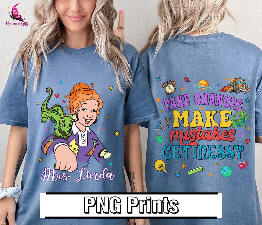 Miss Frizzle Teacher Png, Take Chances Make Mistakes Get Messy Png ...