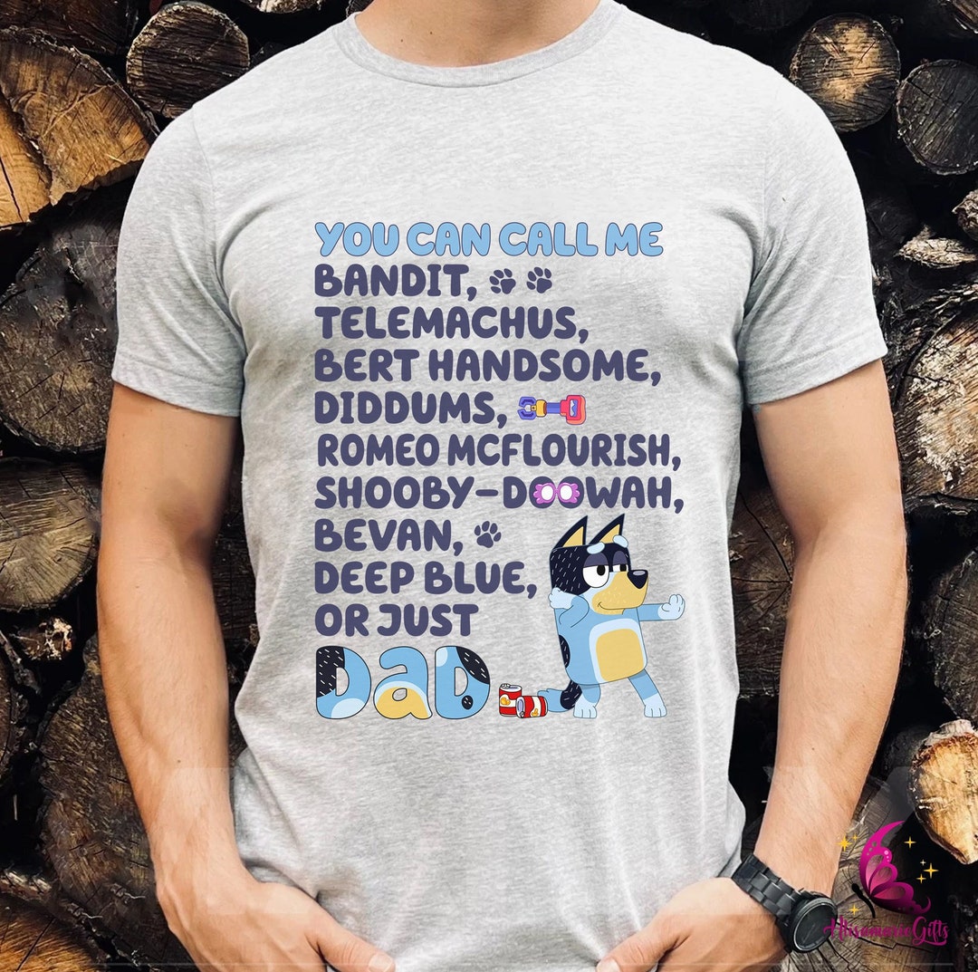 Bluey Dad Nicknames Shirt, Bluey Mom Shirt, Bluey Dad Shirt, Bluey ...