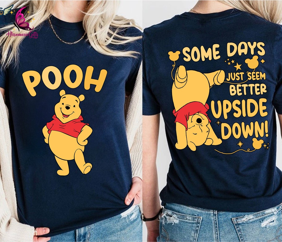 Pooh Some Days Just Seem Better Upside Down Shirt, Winnie the Pooh ...