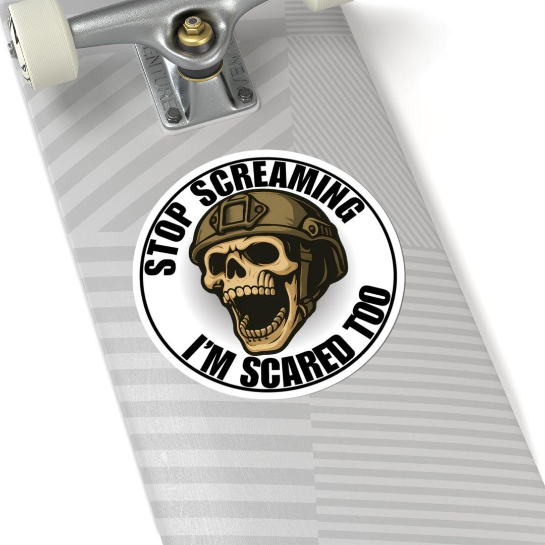Funny Military Skull Sticker - Stop Screaming I'm Scared Too - Etsy