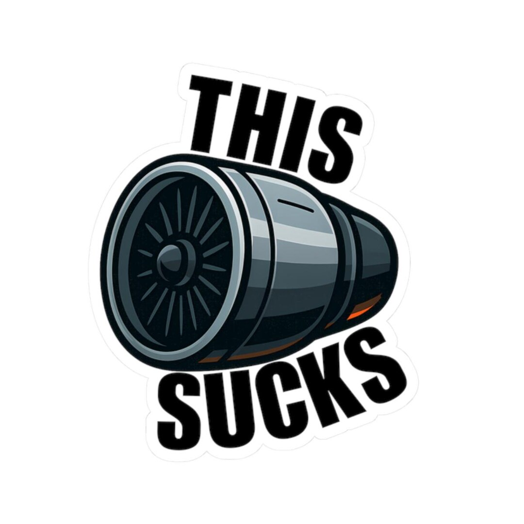 Funny Jet Engine Sticker, This Sucks Pun Decal, Humor Gift for ...
