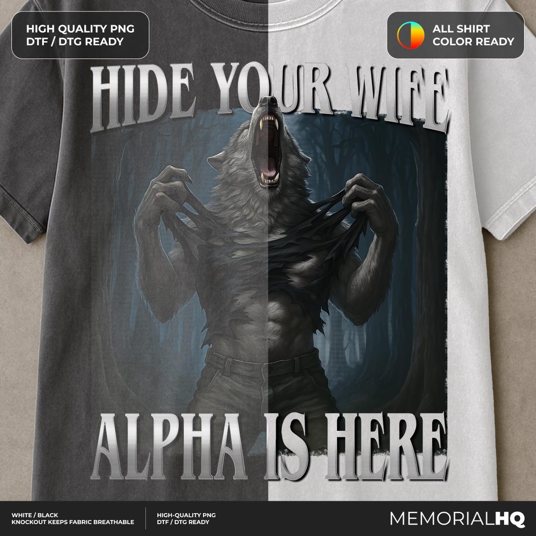 Hide Your Wife the Alpha is Here PNG, Cringe Werewolf Meme, Ironic ...