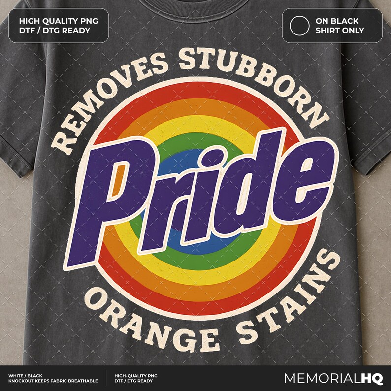 Pride Removes Stubborn Orange Stains Png, Funny Anti Trump LGBTQ ...