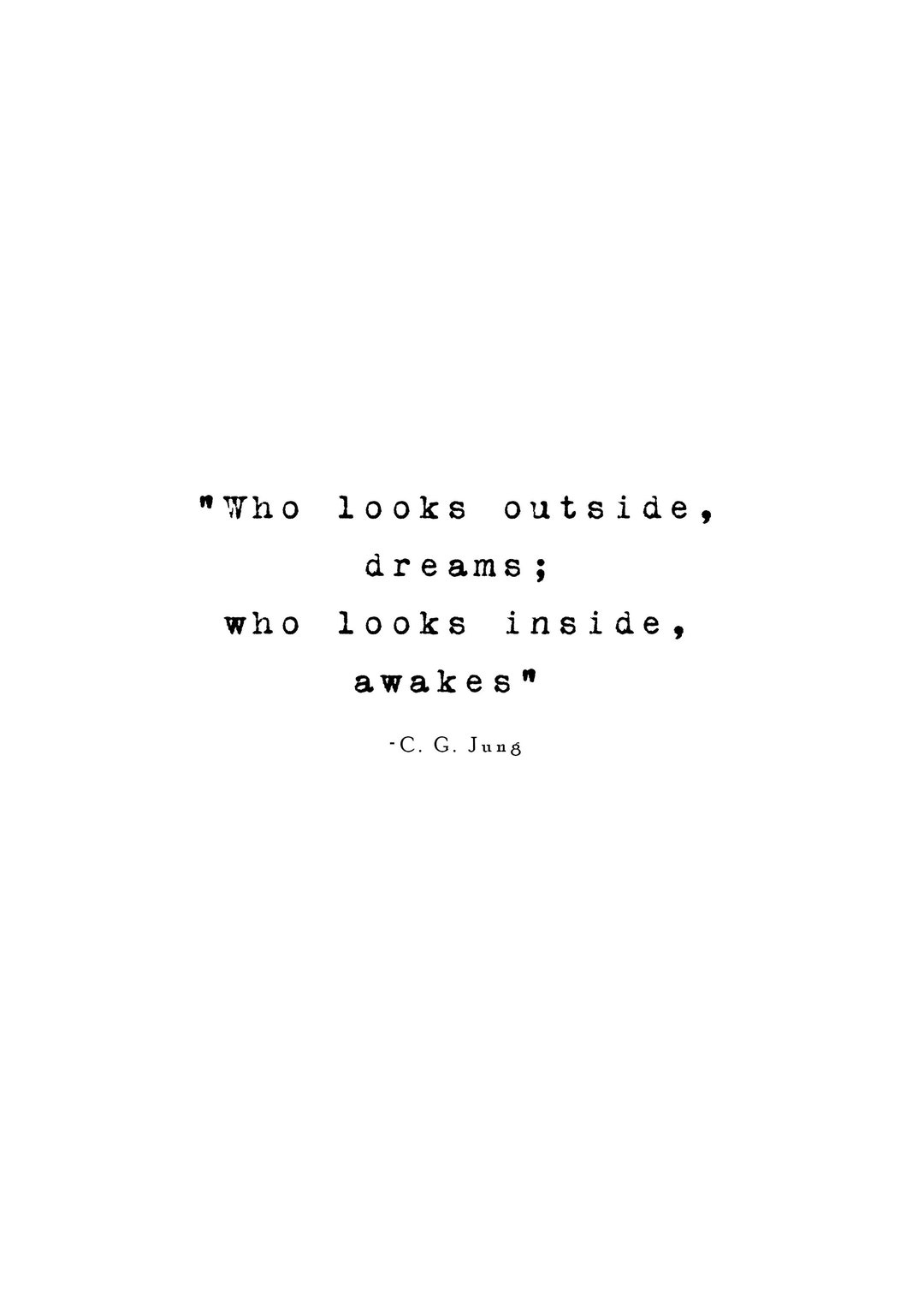 Who Looks Outside, Dreams Who Looks Inside, Awakes / Quote Carl Gustav ...