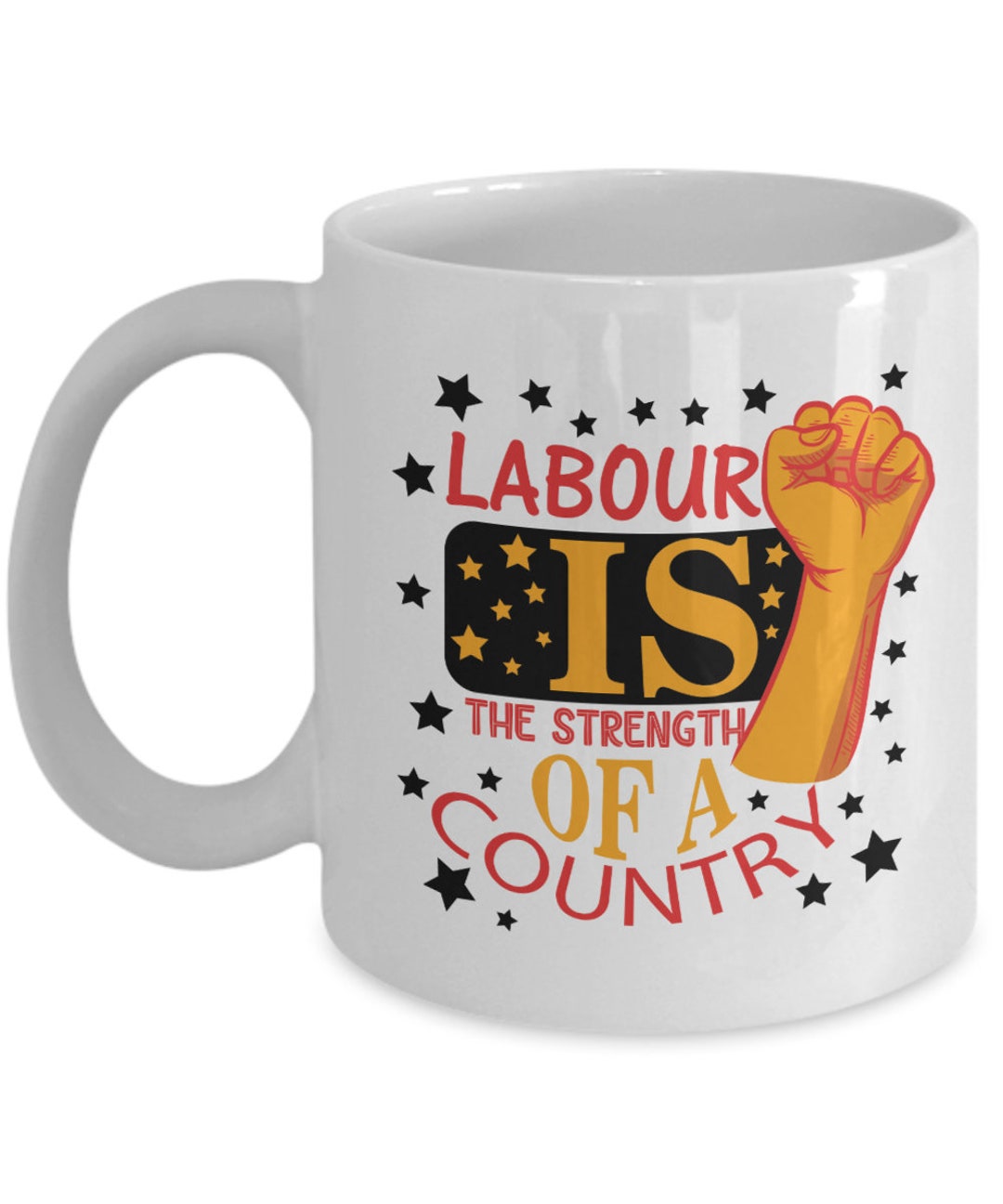 Labour is a Strength of a Country Mug - Patriotic Gift for Workers ...