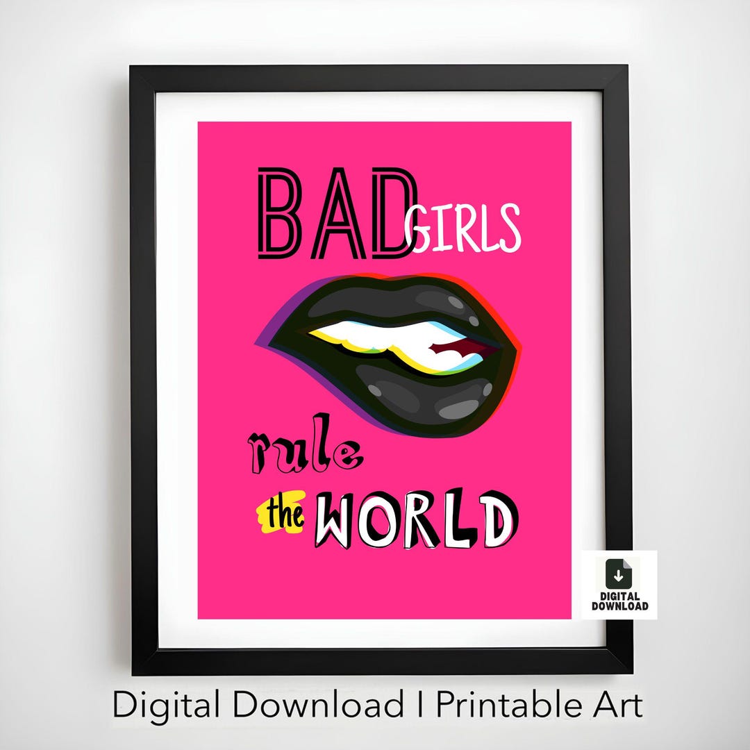 Bad Girls Rule the World Digital Download Art Prints, Wall Art, Wall ...