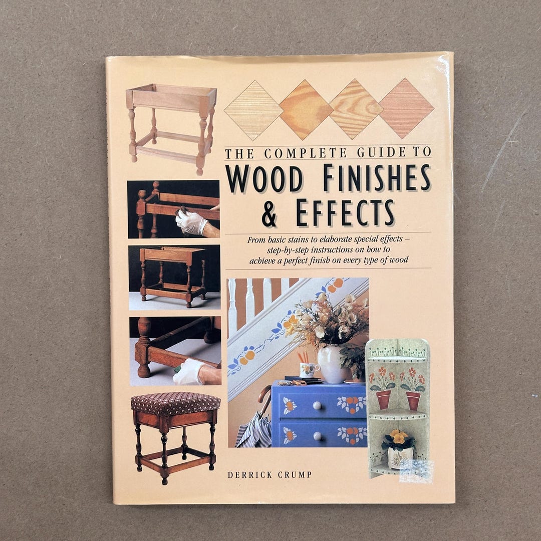 The Complete Guide to Wood Finishes & Effects - Hardback Book (derrick ...