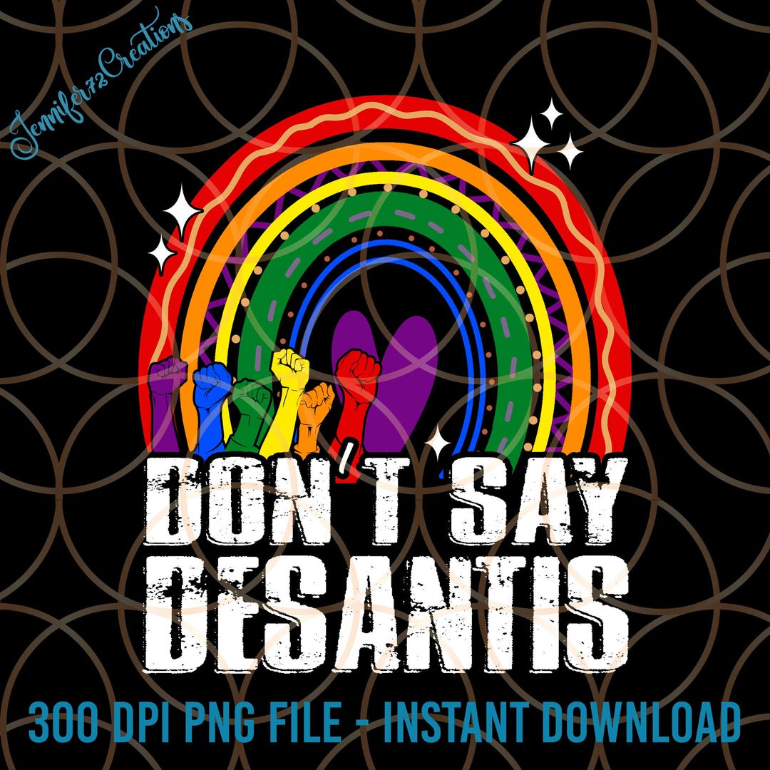 Don't Say Desantis Png, Rainbow LGBTQ Pride Month Png, LGBTQ Png, Proud ...