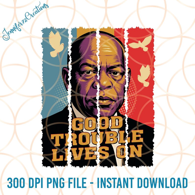 Good Trouble Lives on Png, No Kings in America Png, Make Good Trouble ...