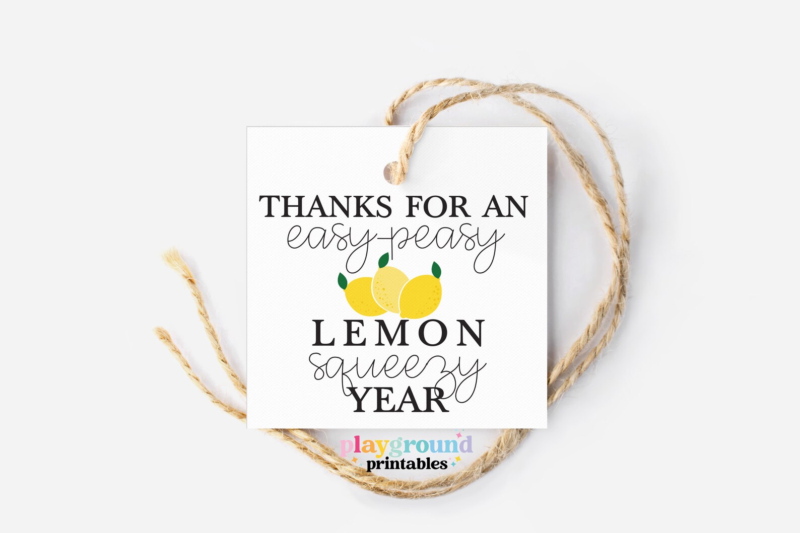 Thanks for an Easy Peasy Lemon Squeezy Year, Teacher Appreciation Tag ...