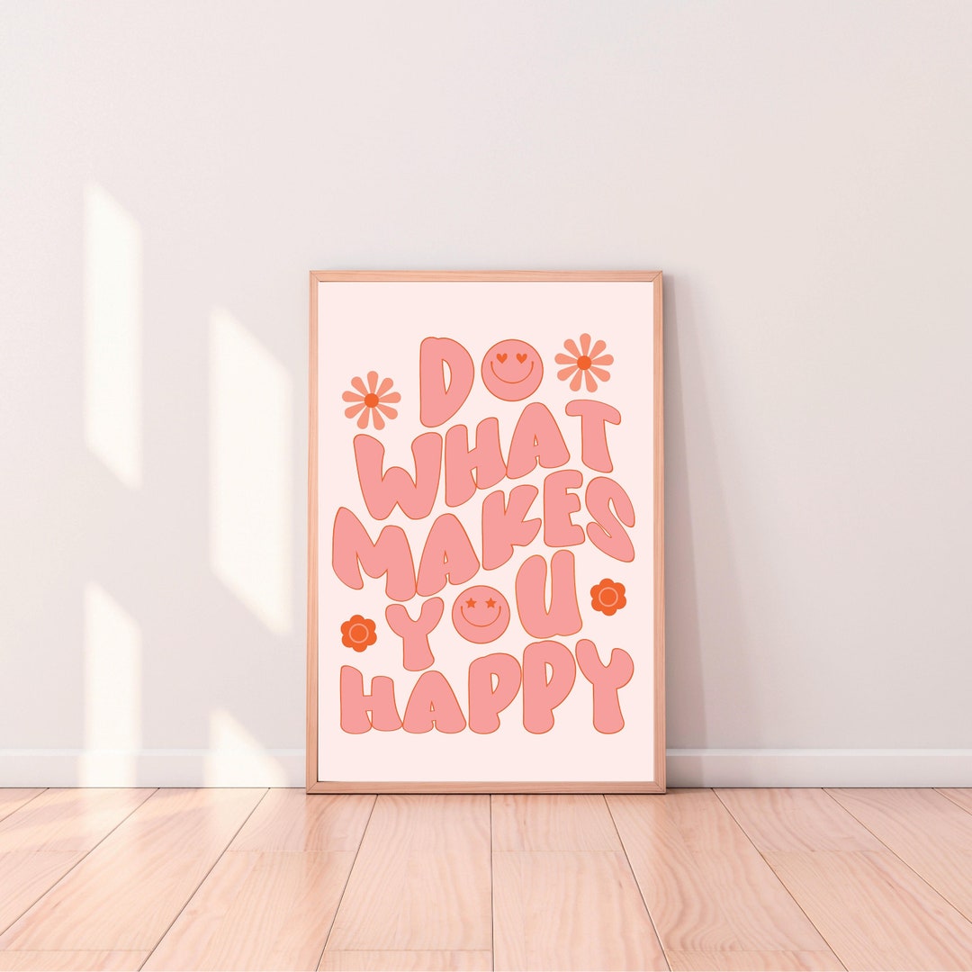Printable Wall Art Prints, Do What Make You Happy, Home Decor ...