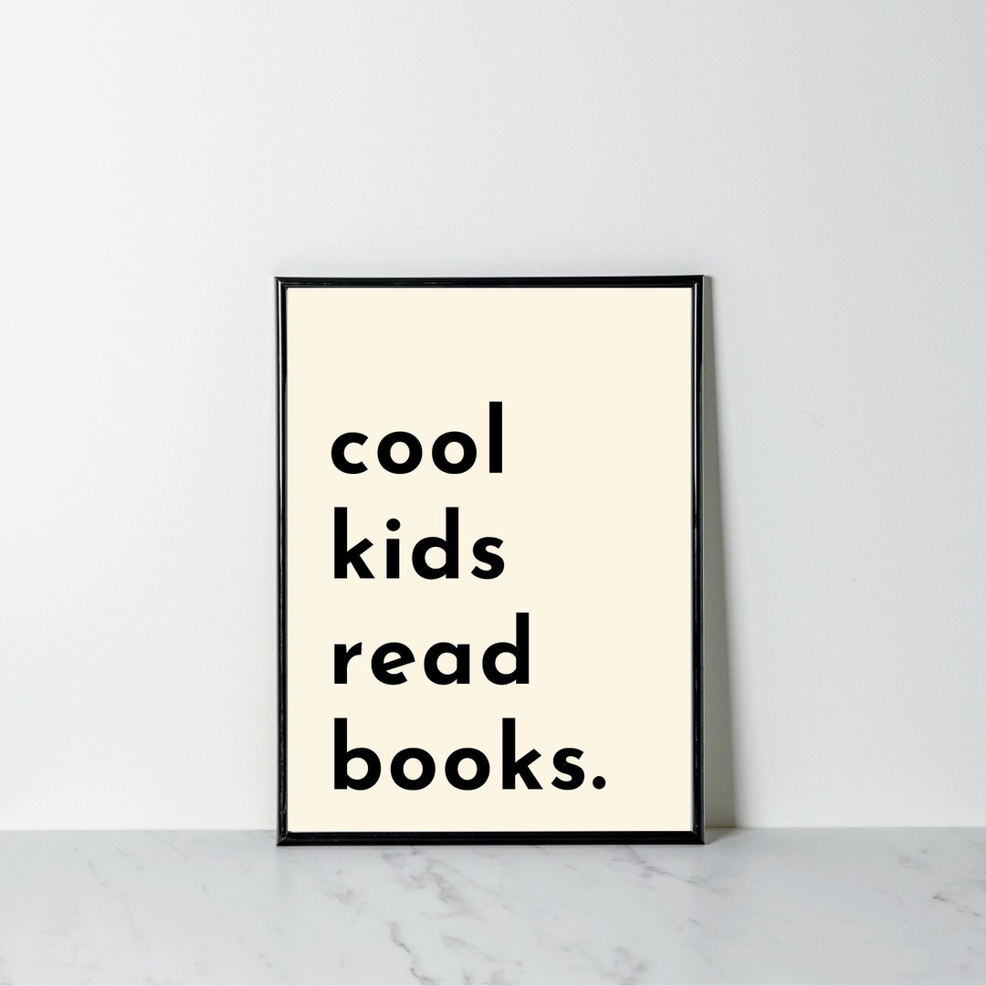 Cool Kids Read Books Printable, Reading Quote Sign, Kids Reading Book ...