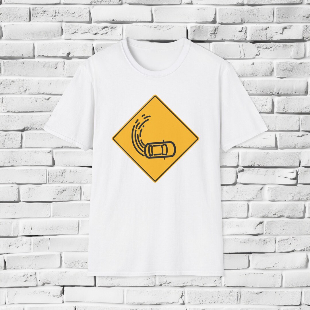 Drift Ahead!; Yellow Road Warning Sign T-shirt; Warning Drifting Cars ...