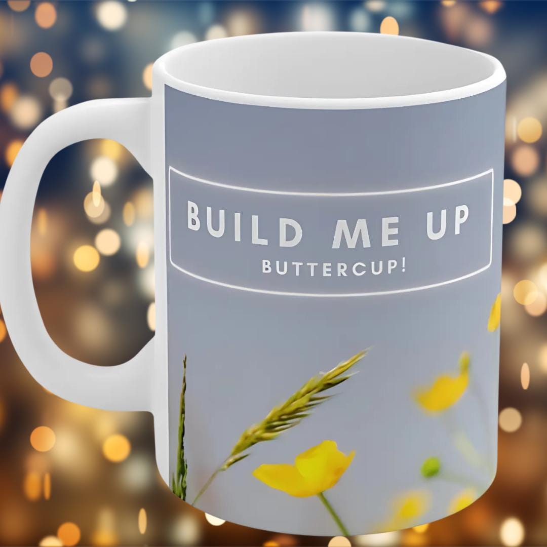 Build Me up Buttercup Mug, Song Lyrics Cup, Motivational Ceramic ...