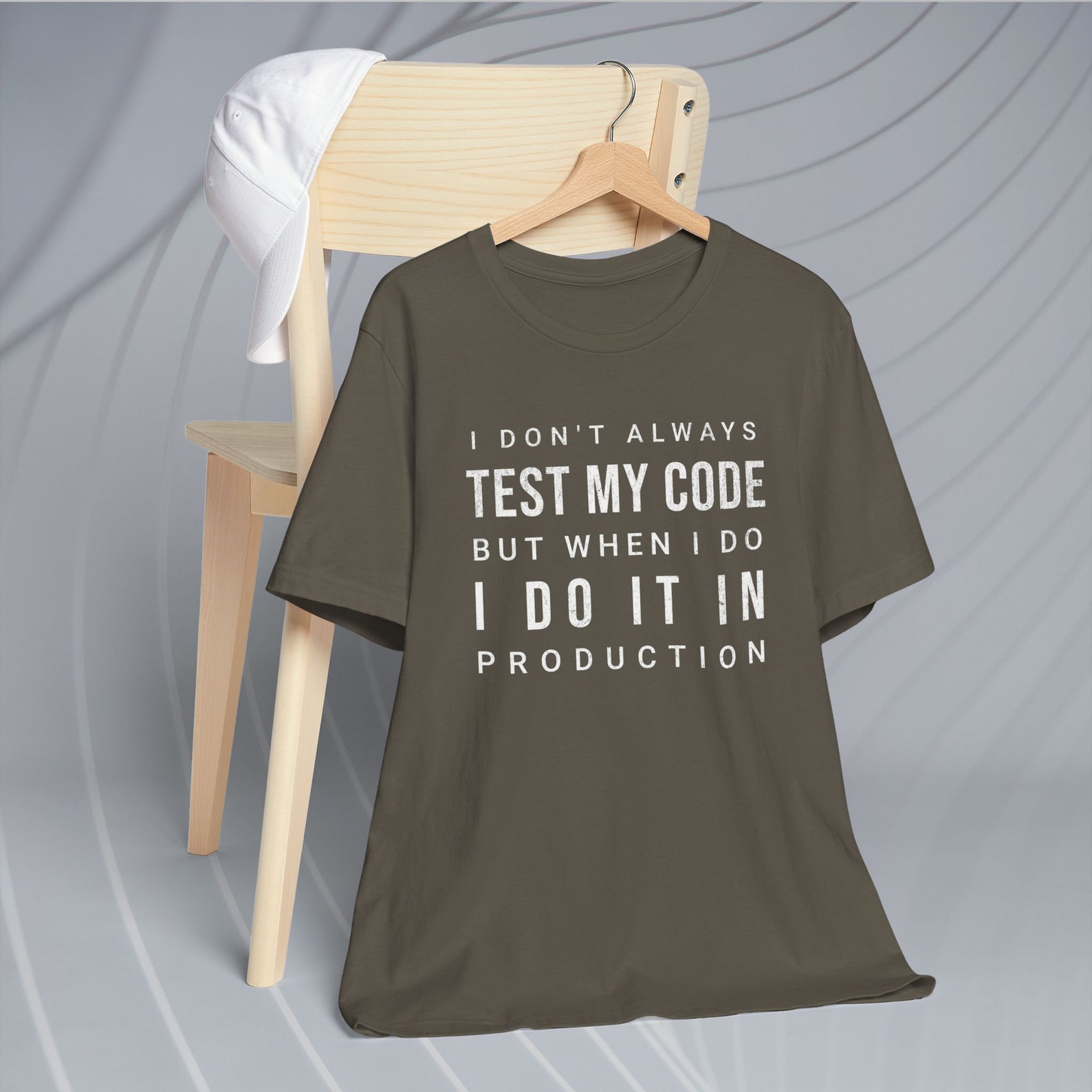 I Don't Always Test My Code but When I Do I Do It in Production Shirt ...