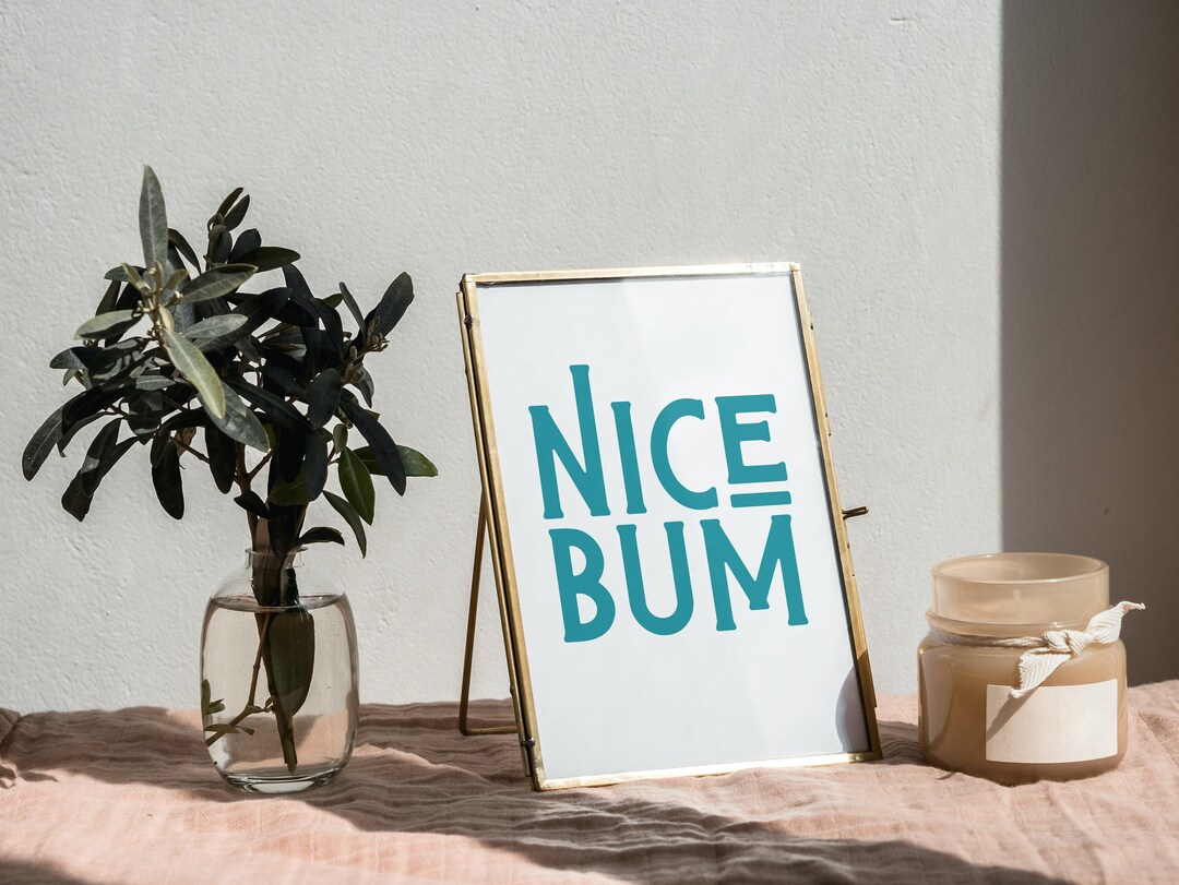 Nice Bum Poster Printable Digital Download Inspirational - Etsy