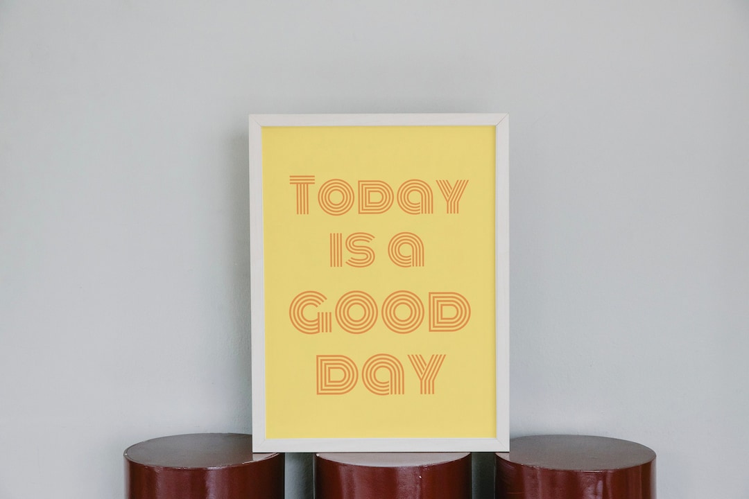 Today is a Good Day Print, Printable Digital Download, Inspirational ...