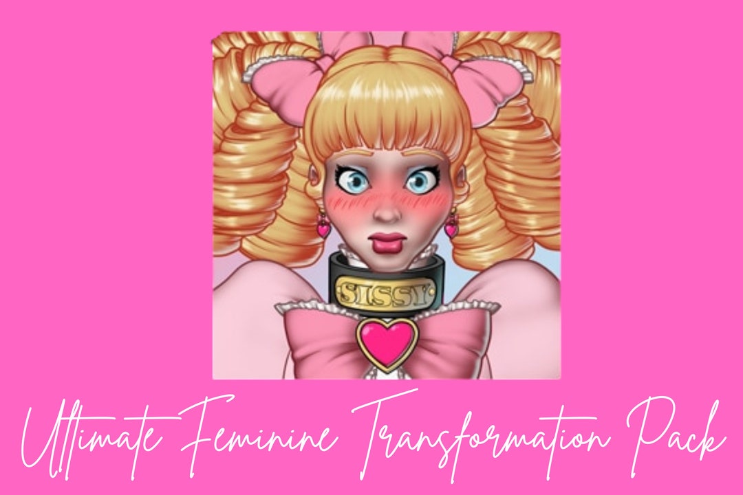 Ultimate Feminine Transformation Pack - Sissy Training, Crossdressing, Sissification, Femdom ...