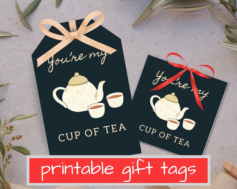 You're My Cup of Tea Printable or Editable Gift Tags and Labels | Tea ...
