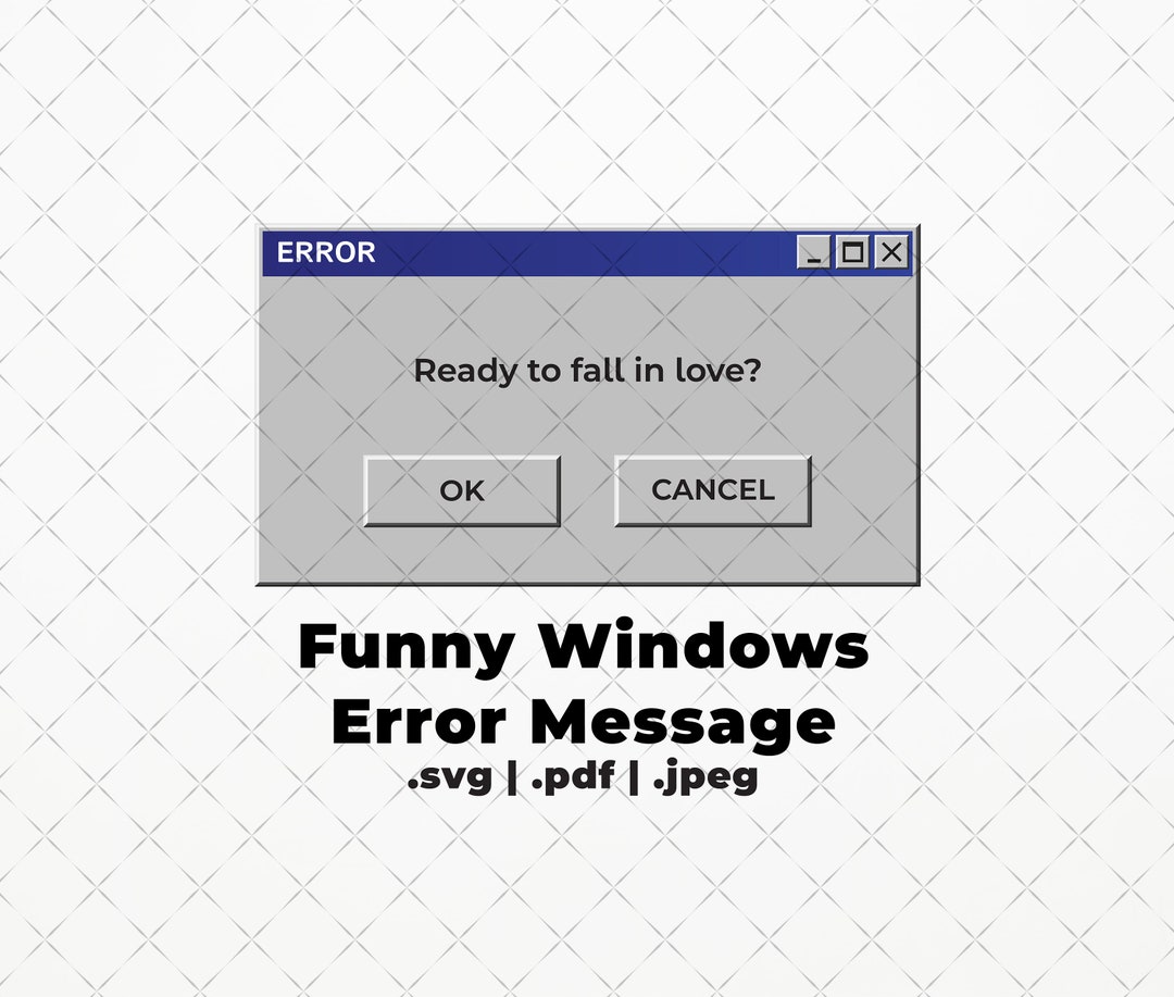 Funny Windows Error Message SVG PDF JPEG | Funny | Microsoft Windows ...