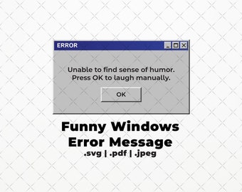 Funny Windows Error Message SVG PDF JPEG Funny Microsoft Windows T ...