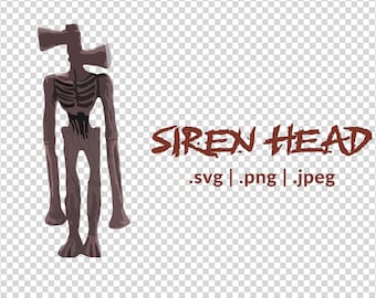Siren Head SVG PNG JPEG | Funny | Horror | Supernatural | Gift | Kids ...