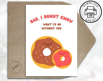 Dad, I Donut Know What Id Do Without You Fathers Day Card - Etsy