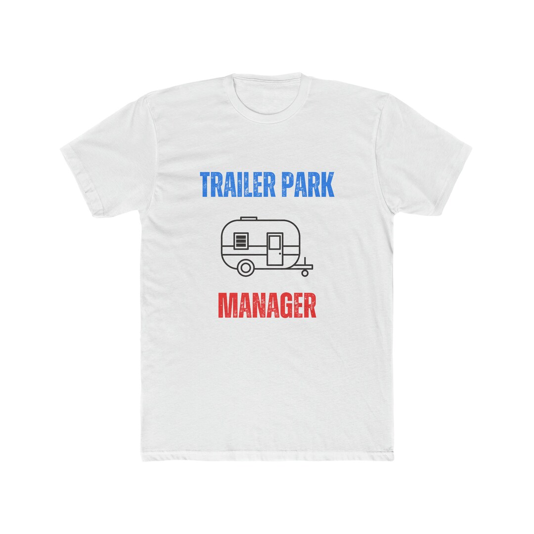 Trailer Park Manager T-shirt - Etsy