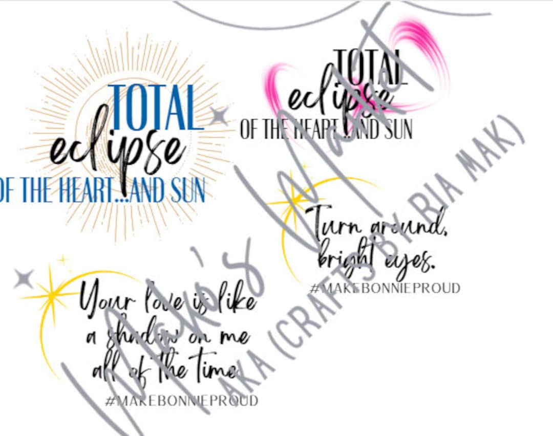 Eclipse Shirt Designs Total Eclipse of the Heart Turn Around Bright ...