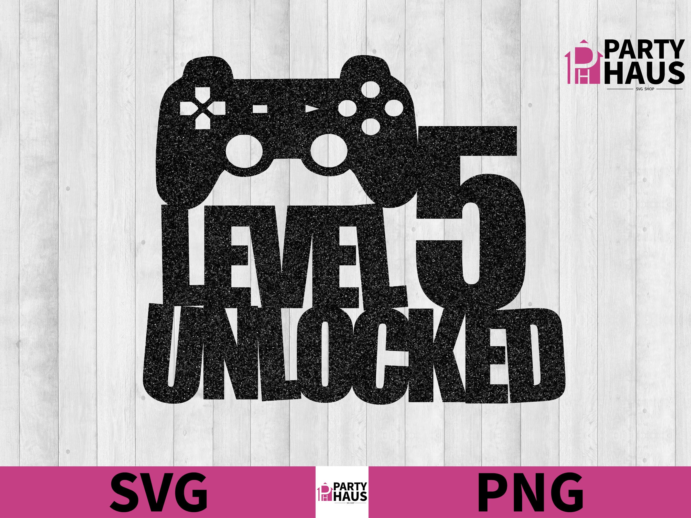 Level 5 Unlocked SVG, Gamer SVG, 5th Birthday Cake Topper SVG, Cake ...