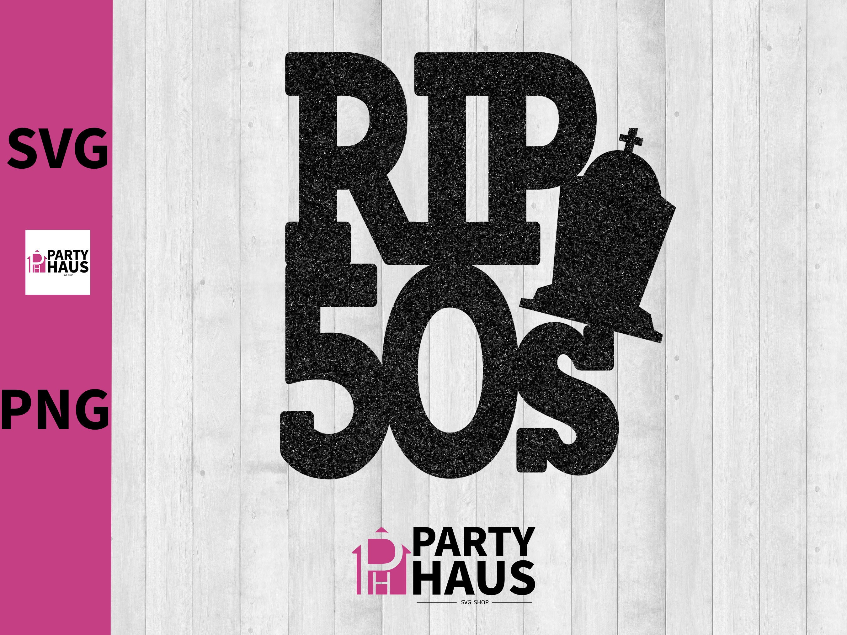 Rip 50s SVG, 30th Bday SVG, Halloween Birthday Shirt File, SVG Cut File ...