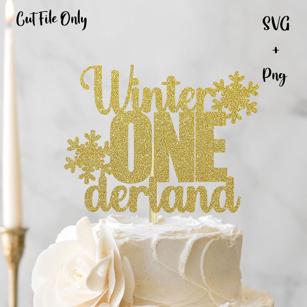 Winter One Derland SVG, First Bday SVG, One Cake Topper SVG, Cake ...