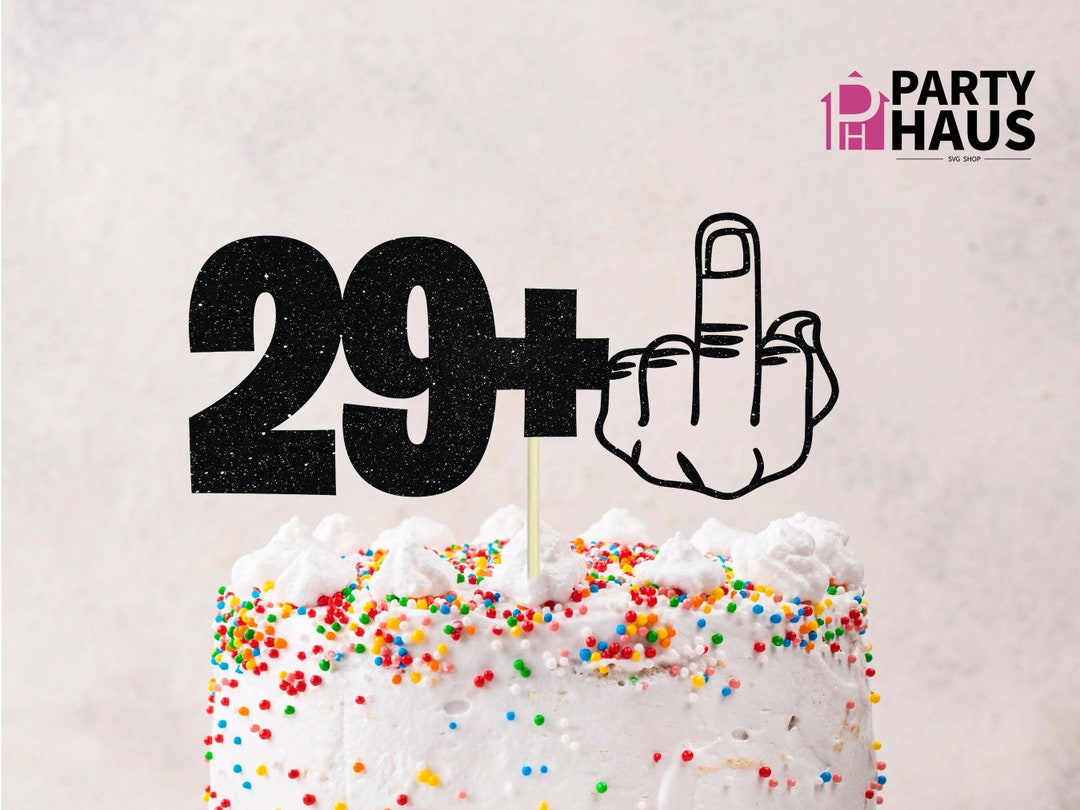 29 Plus One SVG, 29 Plus Middle Finger Birthday Svg 30th Birthday ...