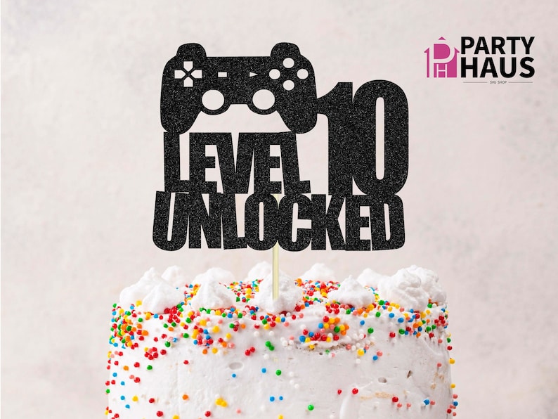 Level 10 Unlocked SVG, Gamer SVG, 10th Birthday Cake Topper SVG, Cake ...