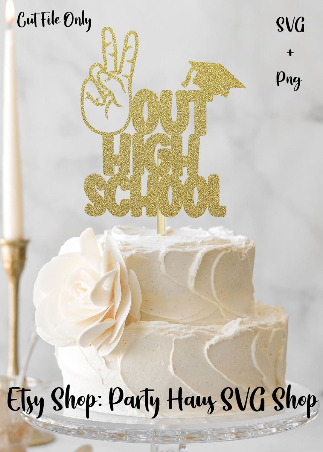 Peace Out High School SVG, Graduation SVG, Graduation Cake Topper SVG ...