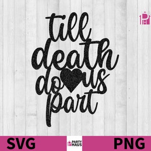 Till Death Do Us Part SVG, Wedding SVG Halloween Topper, Engagement ...