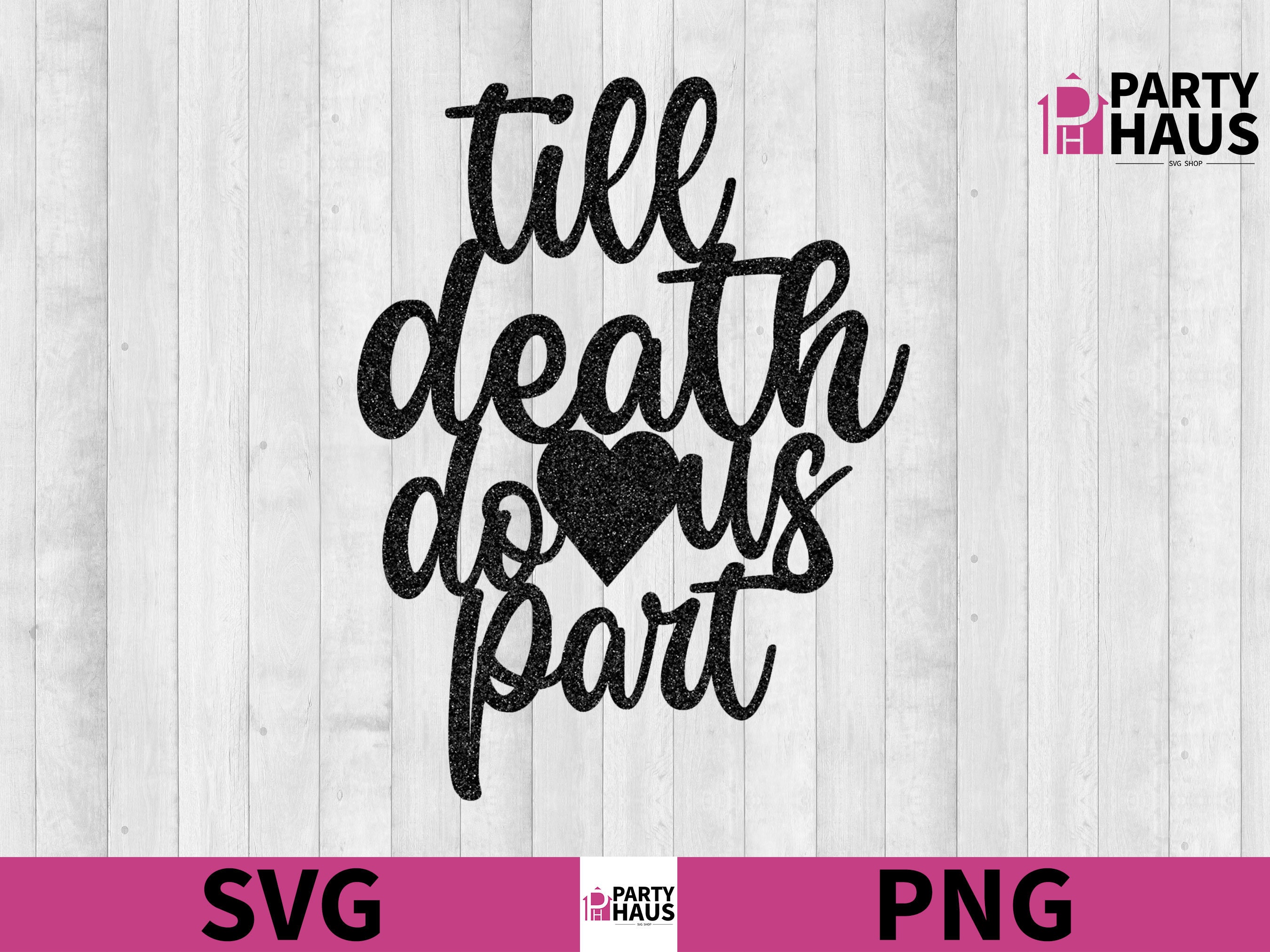 Till Death Do Us Part SVG, Wedding SVG Halloween Topper, Engagement ...