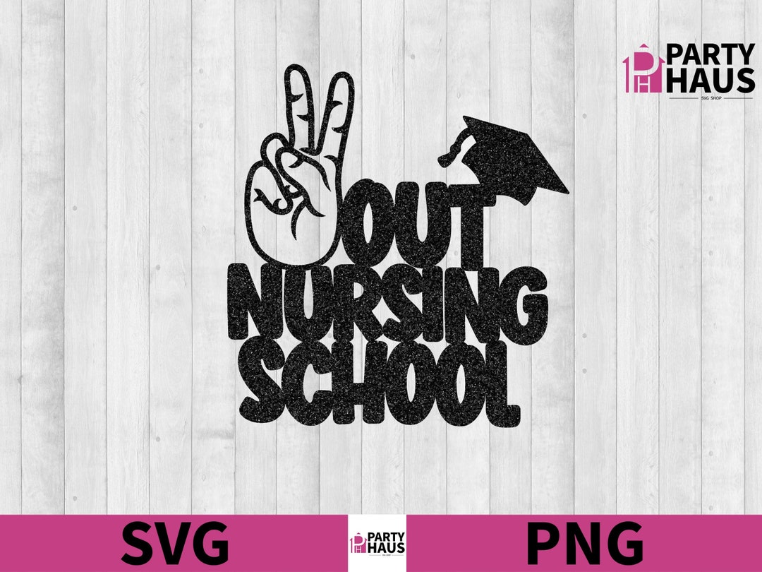 Peace Out Nursing School SVG, Graduation SVG, Graduation Cake Topper ...