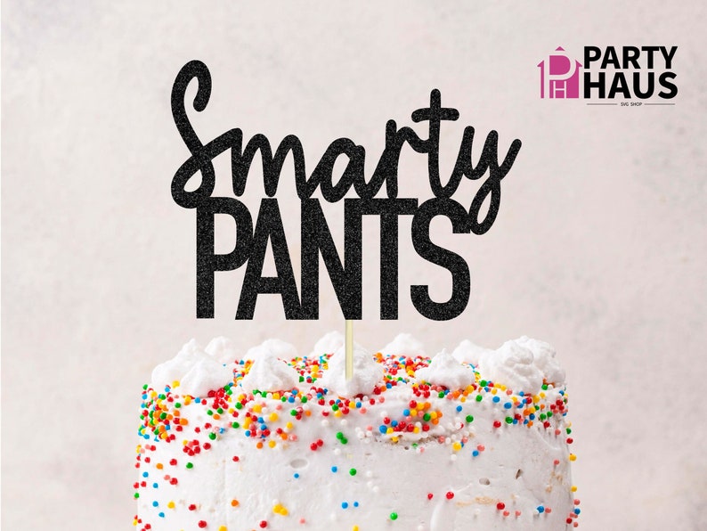 Smarty Pants Cake Topper SVG Graduation SVG Graduation Cake - Etsy