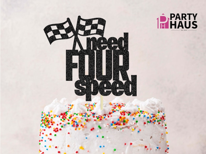 Need Four Speed Cake Topper Svg Racer 4th Bday Svg Png Hot - Etsy