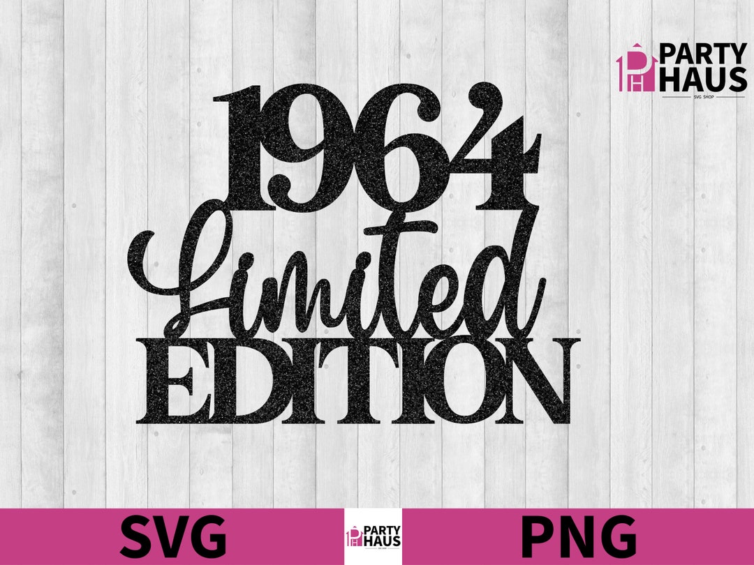 1964 Limited Edition SVG, 1964 Birthday SVG, Cake Topper Cut File, Cake ...