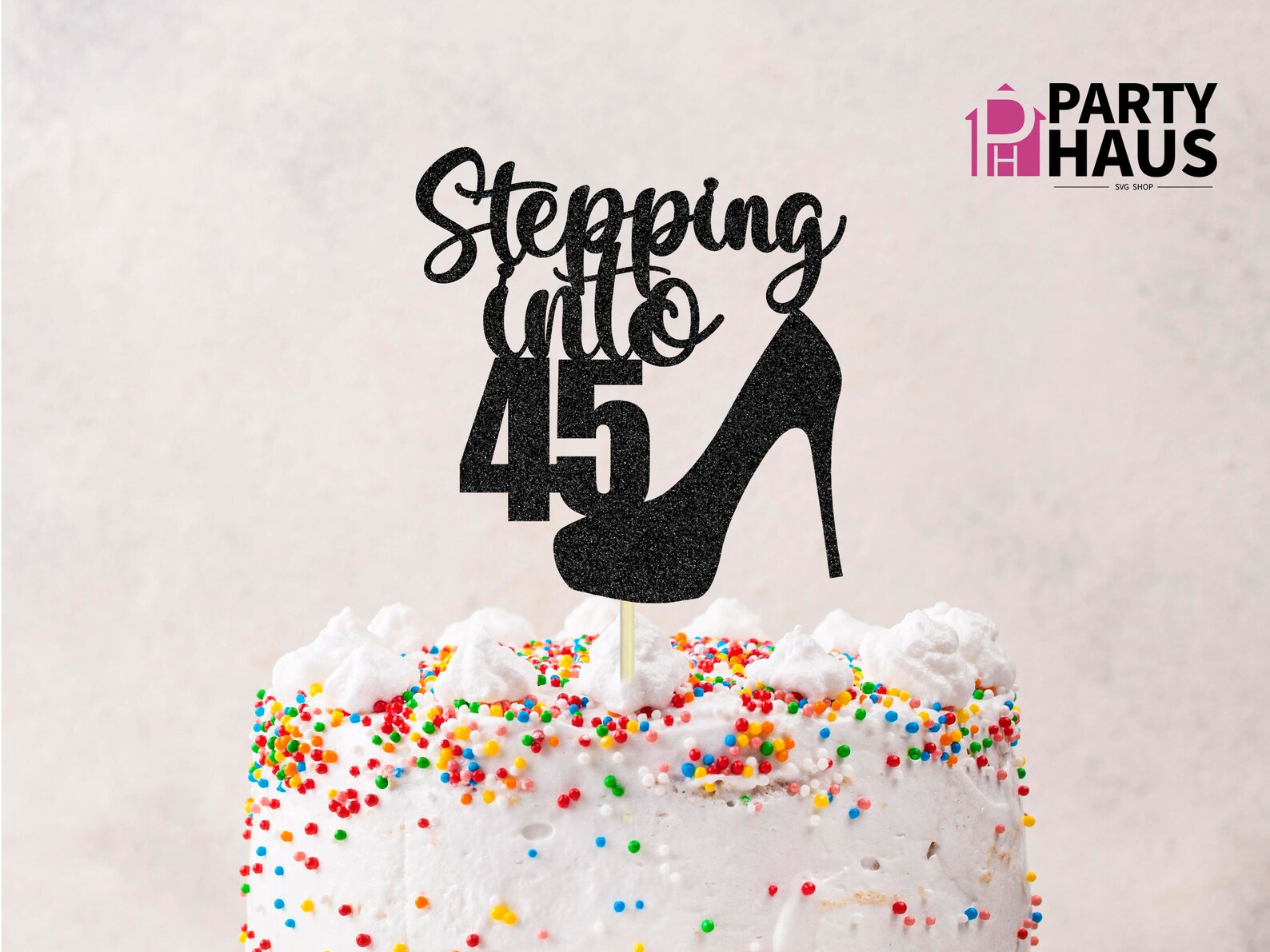 Stepping Into 45 SVG, 45th Birthday SVG, 45th Bday Cake Topper SVG Cake ...