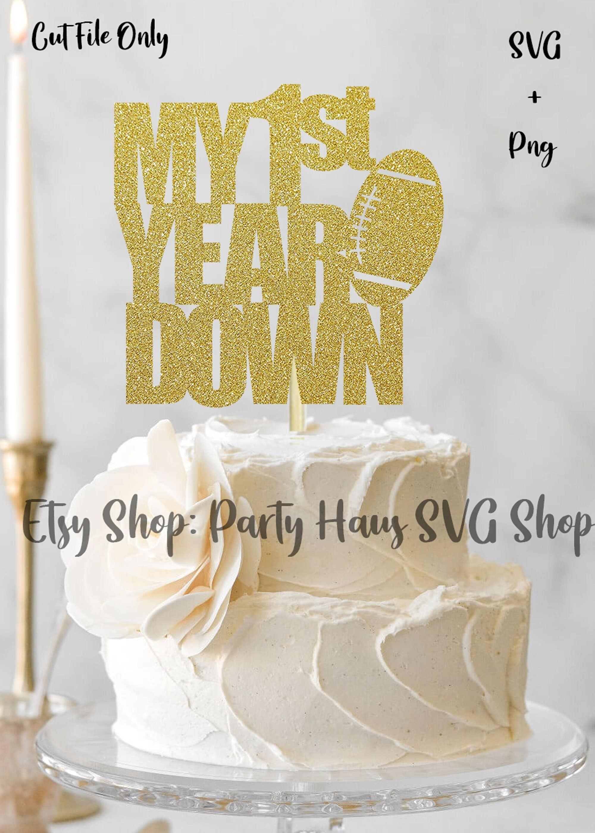 First Year Down Cake Topper SVG, 1st Birthday SVG, Birthday Cake Topper ...