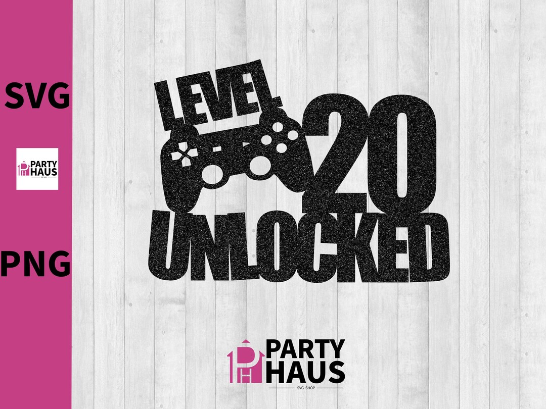 Level 20 Unlocked SVG, Gamer SVG, 20th Birthday Cake Topper SVG, Cake ...