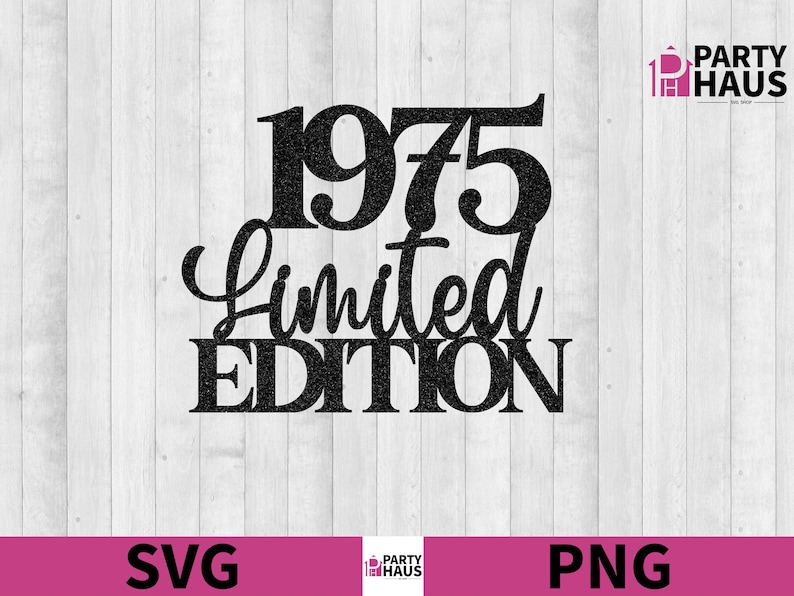 1975 Limited Edition SVG, 1975 Birthday SVG, Cake Topper Cut File, Cake ...