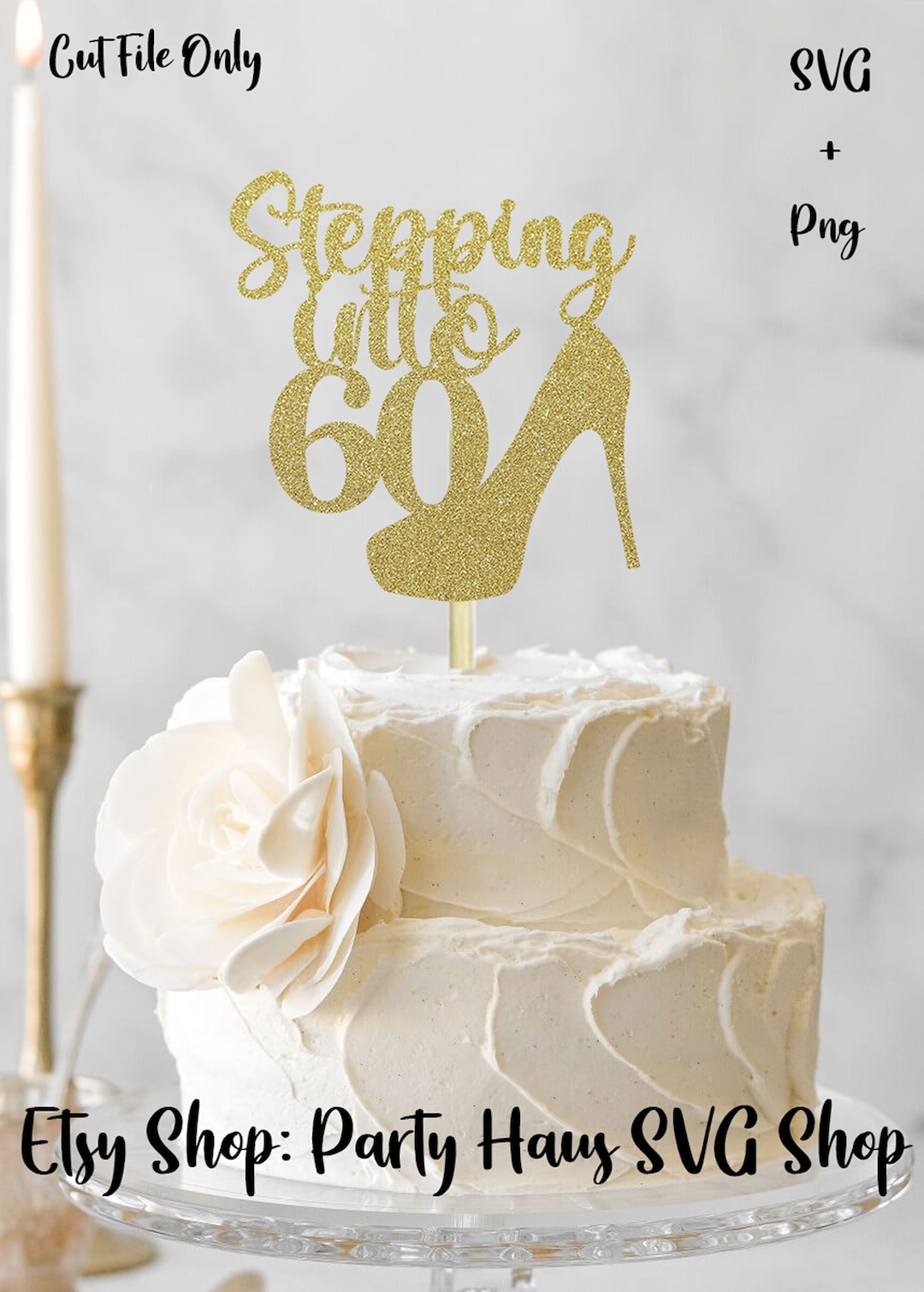 Stepping Into 60 SVG, 60th Birthday SVG, 60th Bday Cake Topper SVG Cake ...