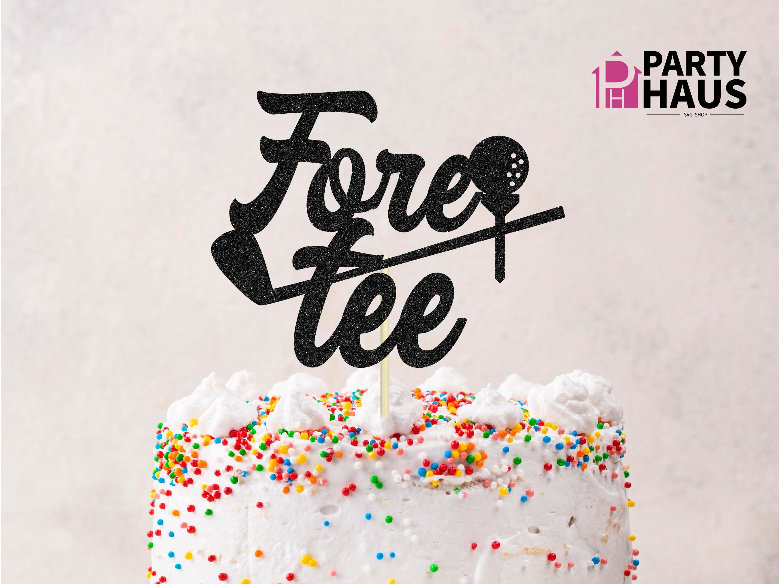 Fore Tee Golf SVG, Golf SVG, 40th Bday Cake Topper SVG, Golf Birthday ...