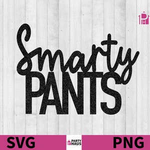 Smarty Pants Cake Topper SVG, Graduation SVG, Graduation Cake Topper ...