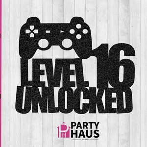 Level 16 Unlocked SVG, Gamer SVG, 16th Birthday Cake Topper SVG, Cake ...